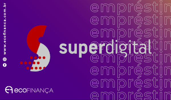 Empréstimo Superdigital: segurança, transparência e muitas vantagens ...